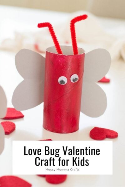 Toilet Paper Roll DIY: Love Bug Valentine Craft - Messy Momma Crafts